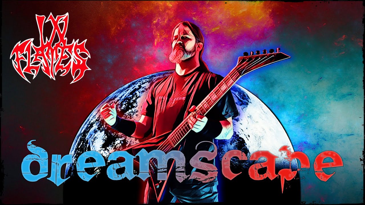 Dreamscape - In Flames - Melodic Death Metal Cover 🎶🎸🎤🌌 - 15 Years in ...