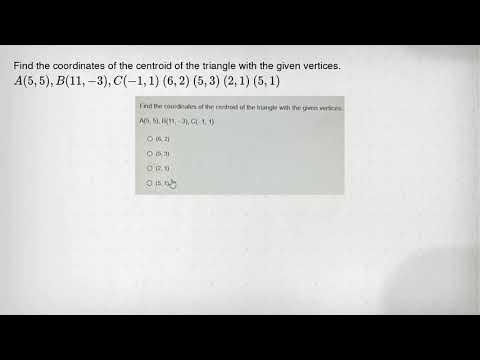 Find the coordinates of the centroid of the triangle with the given ...