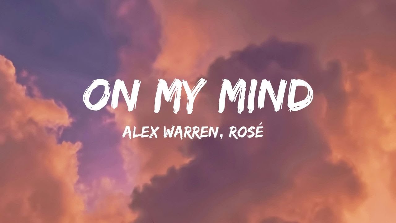 Alex Warren - On My Mind (Lyrics) ft. ROSÉ Chords - Chordify