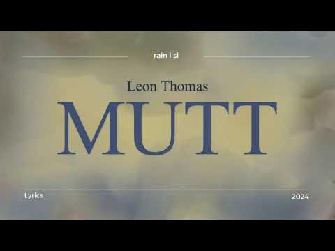 Leon Thomas - MUTT - Lyrics - YouTube