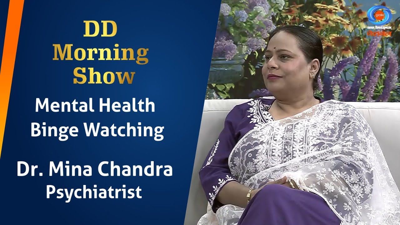 DD Morning Show | Mental Health | Binge Watching | Dr. Mina Chandra | Psychiatrist | 3rd May ...