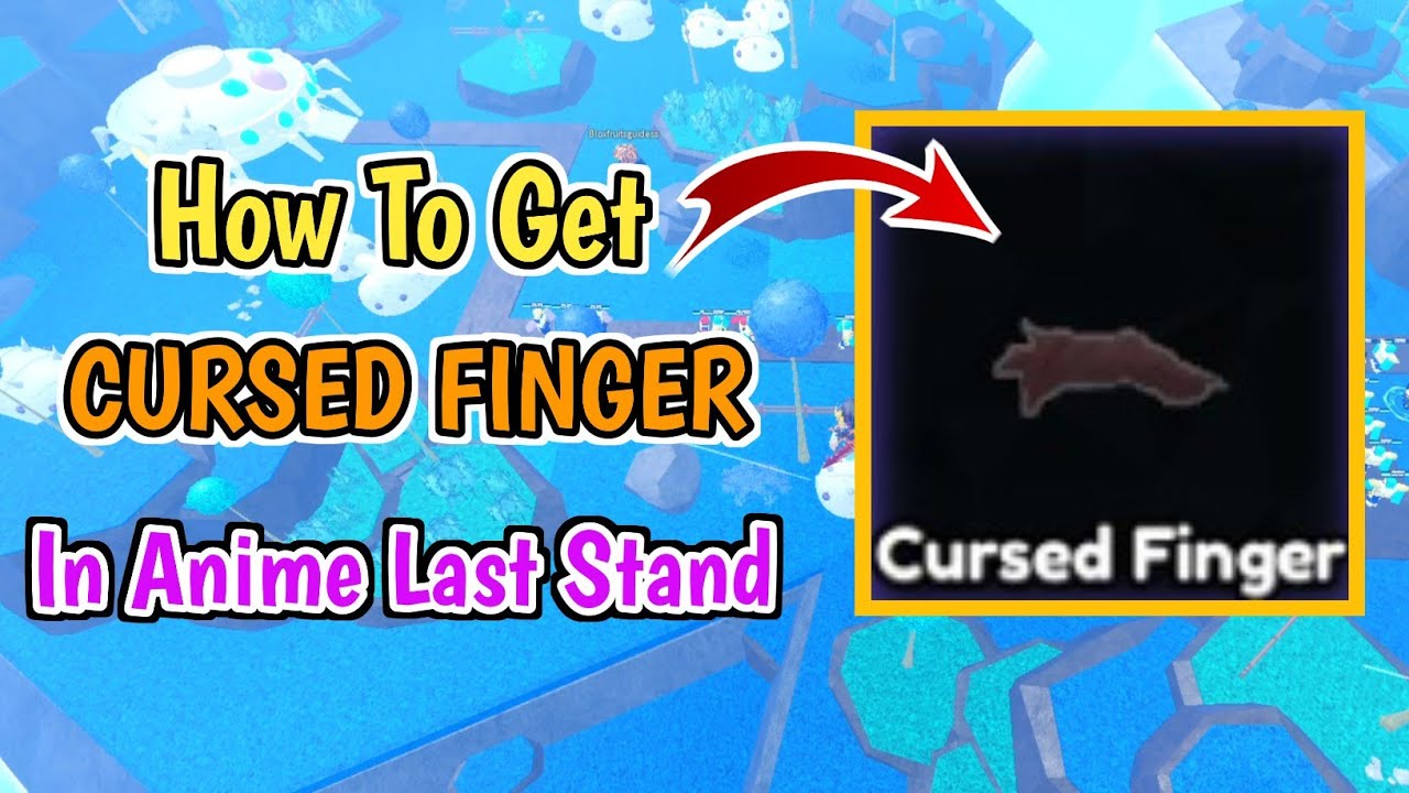 How To Get Cursed Finger In Anime Last Stand (2024) - YouTube