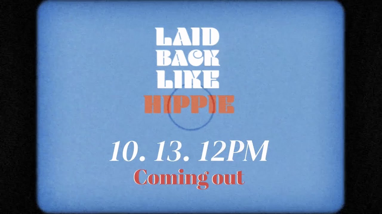 #NewRelease 10월 13일 새 앨범 'Laid Back Like Hippie' 발매! Behind Clip - YouTube
