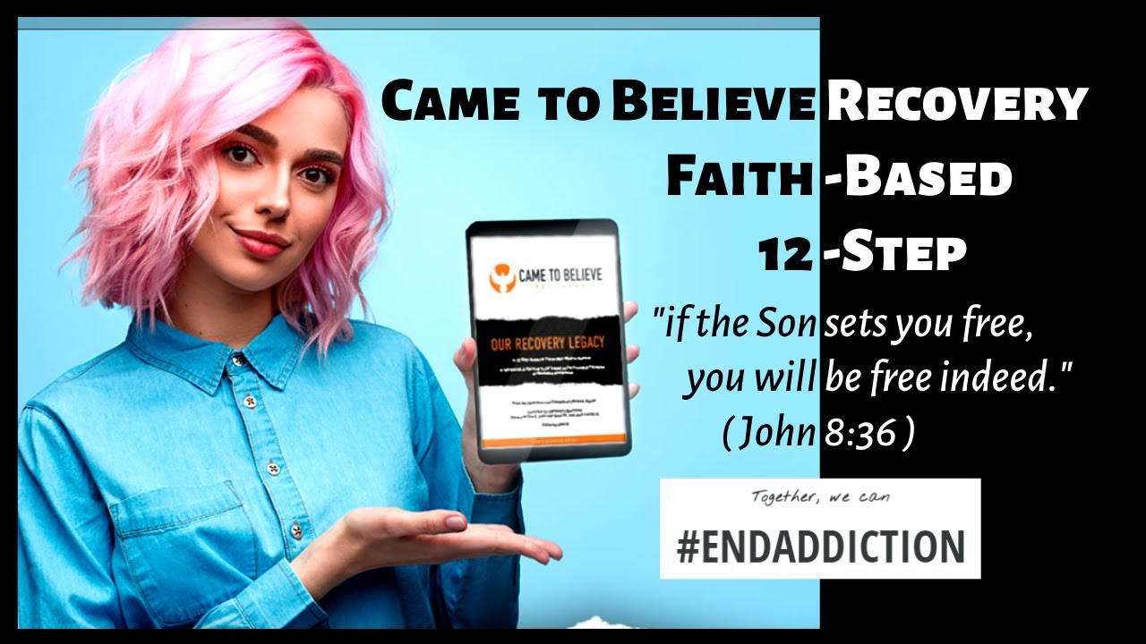 Came to Believe Recovery: Faith-based 12-Step Addiction Recovery - YouTube