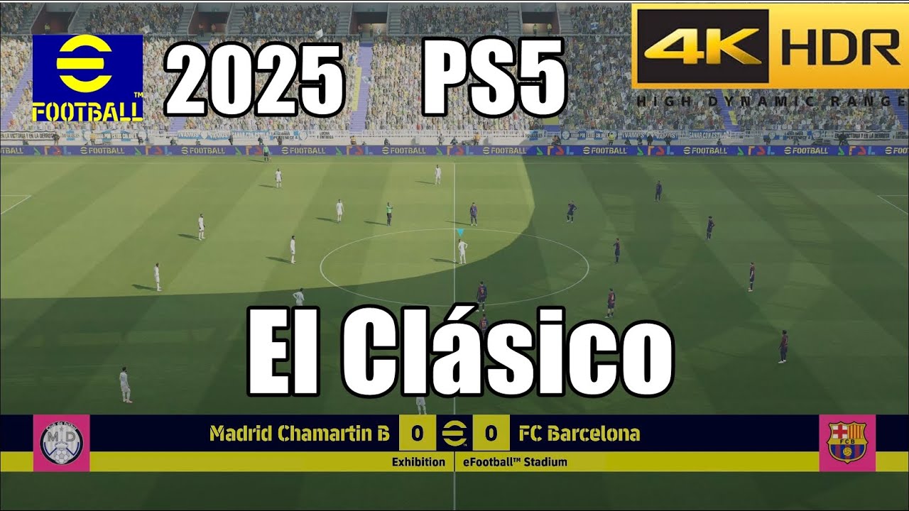 EFootball 2025 PS5 Next Gen El Clásico Gameplay [4K HDR 60FPS] - YouTube
