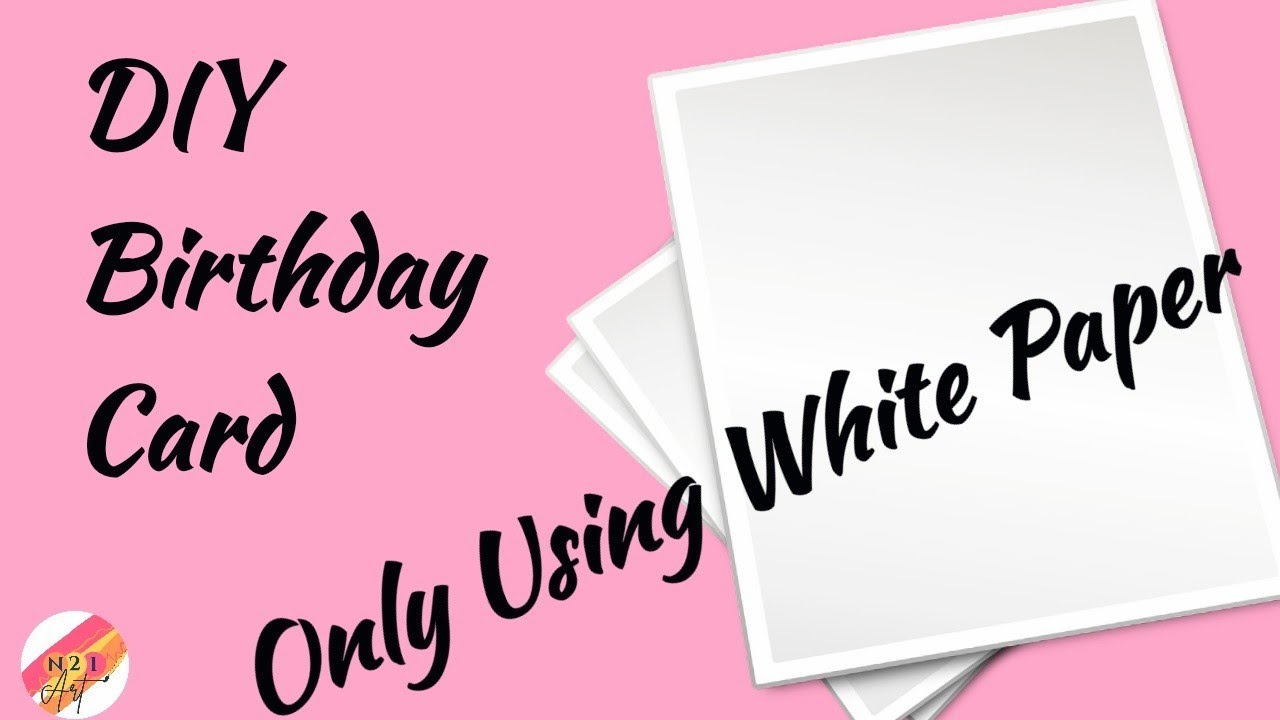 Birthday Card Only From White Paper| DIY Birthday gift idea | Birthday ...