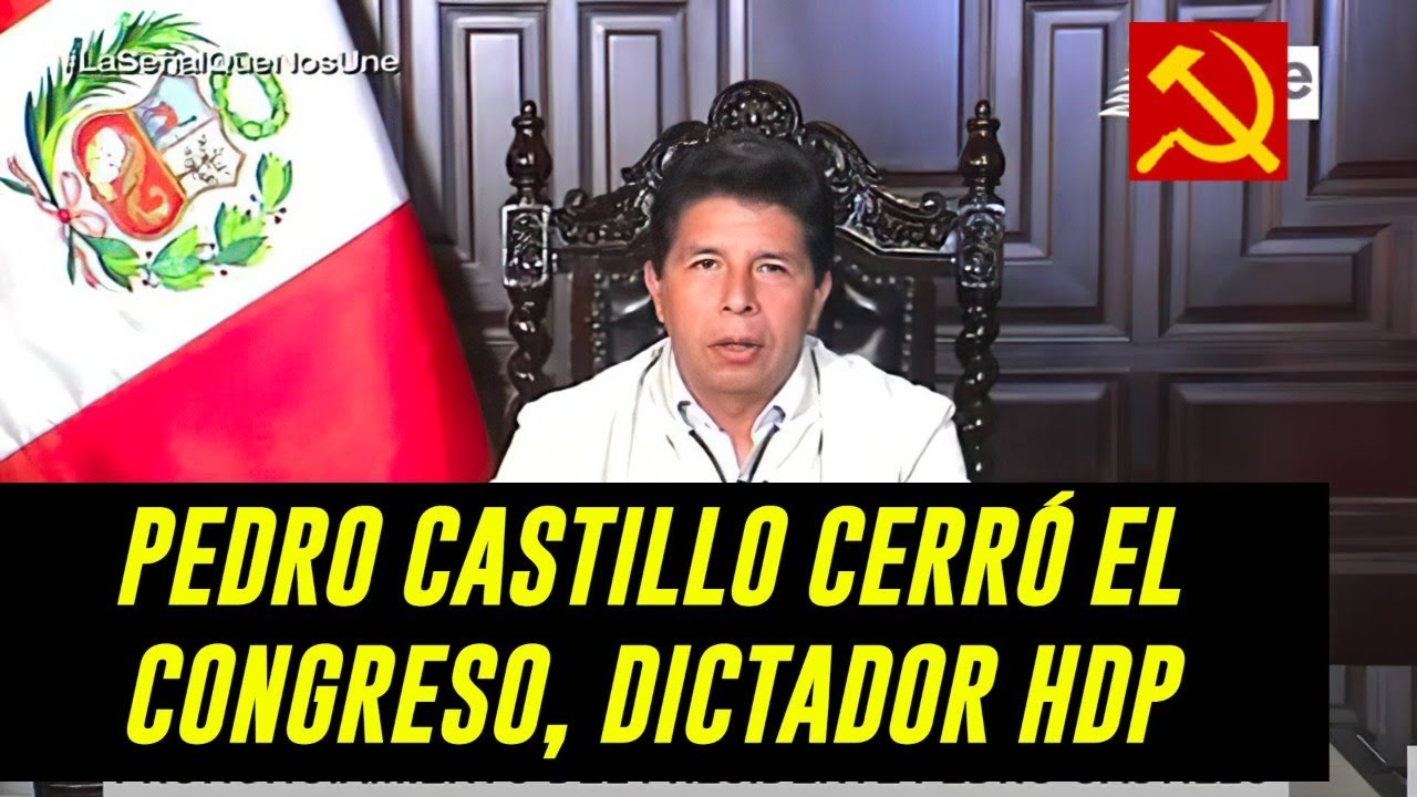 En Vivo Golpe De Estado En PerÚ Pedro Castillo CerrÓ El Congreso De