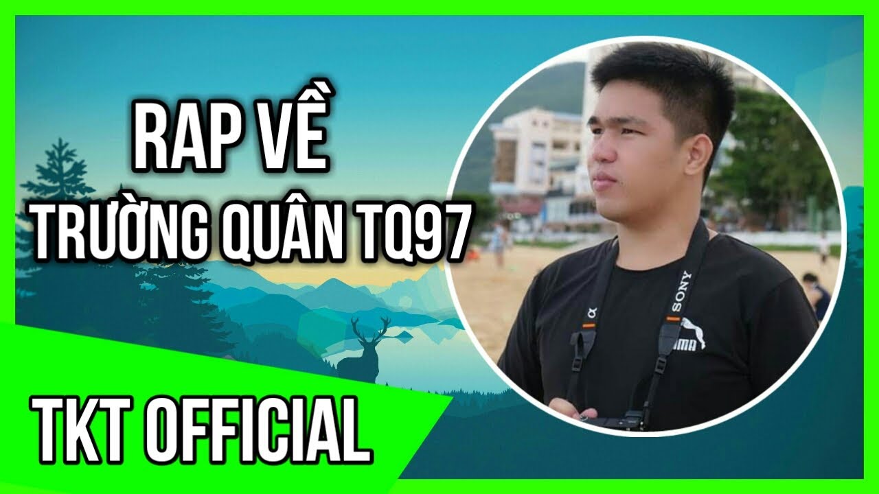 Rap Về Trường Quân TQ97 Gaming - TKT Official | Rap YouTuber Việt Nam ...