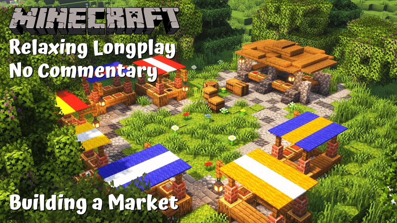 Building a Market Relaxing Minecraft Longplay [No Commentary] - YouTube