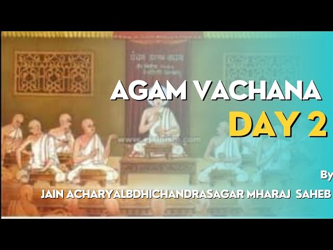 AGAM VACHANA - DAY 2 -BY JAINACHARYA LABDHICHANDRA SAGAR MHARAJ SAHEB ...