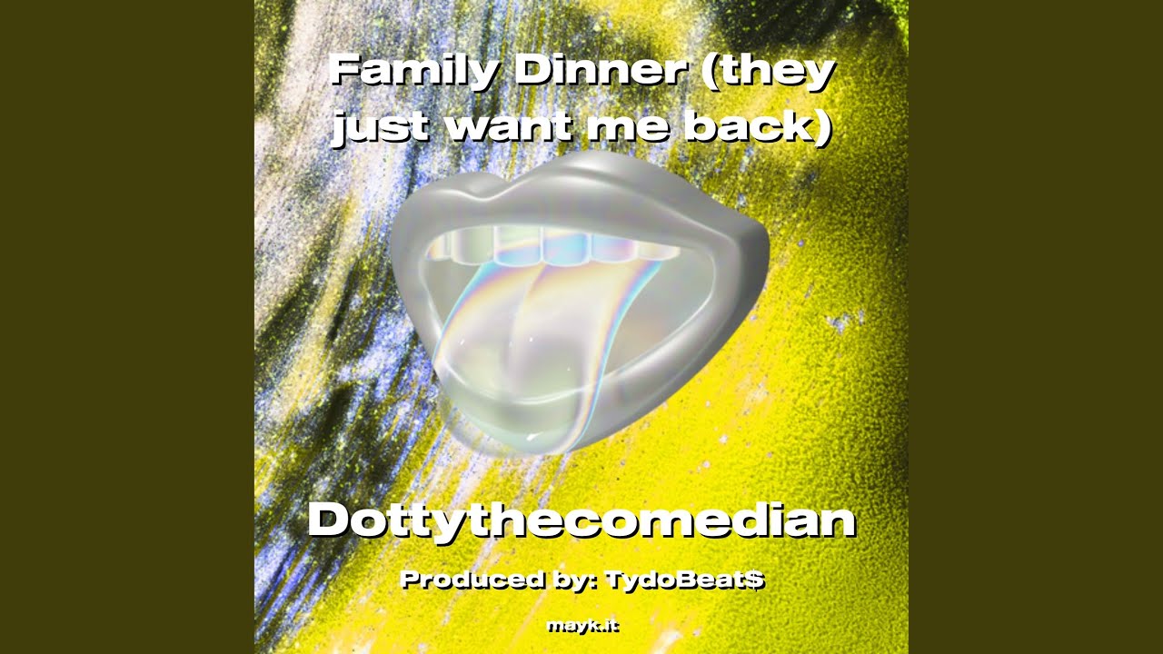Family Dinner (they just want me back) - YouTube