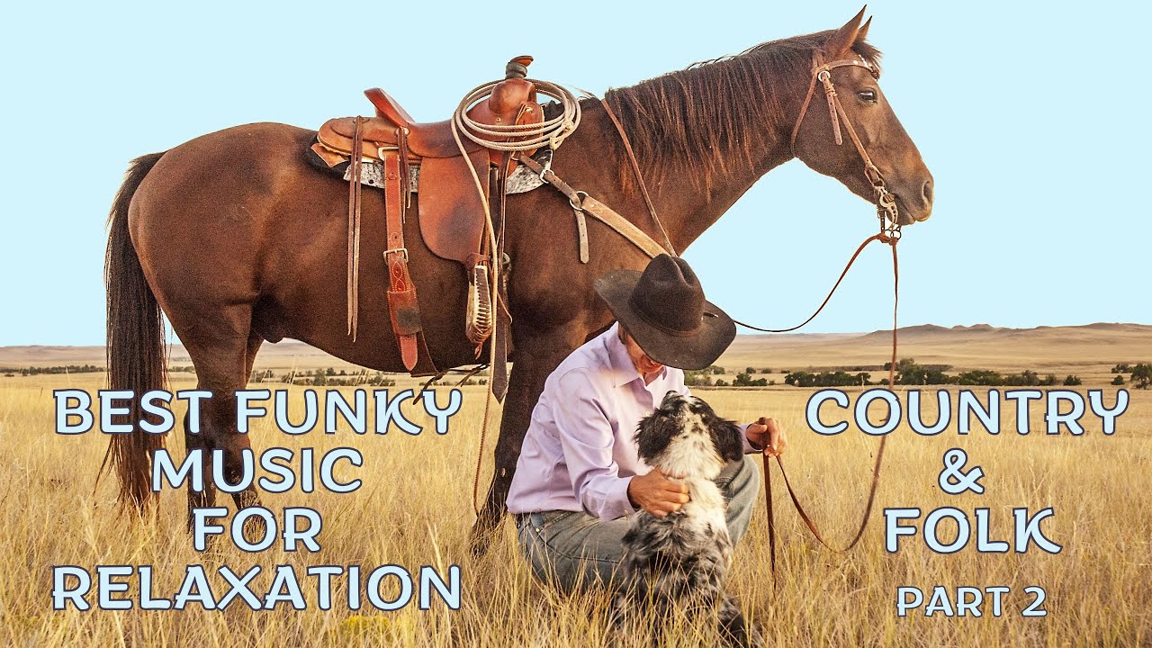 Country & folk: best funky music for relaxation (part 2) - YouTube
