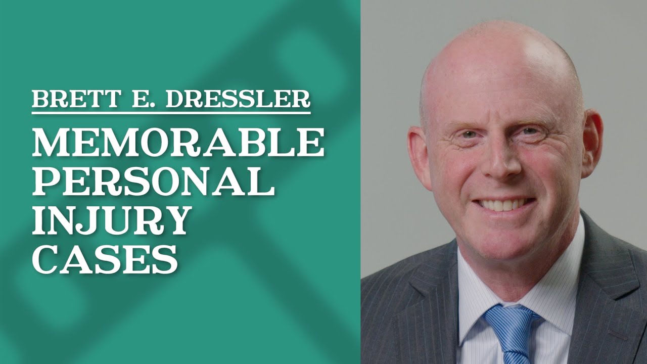 Memorable Personal Injury Cases | Brett Dressler - YouTube