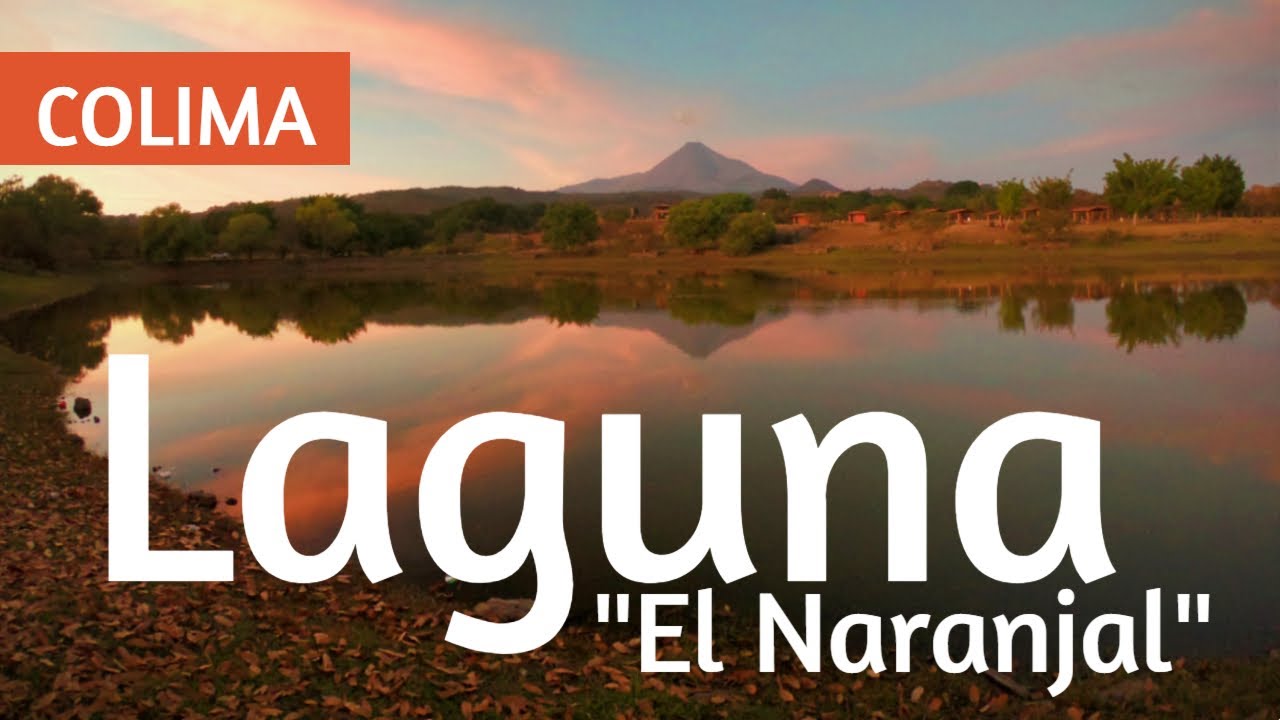 LAGUNA EL NARANJAL, Villa de Álvarez Colima | COLIMA natural | Mundo ...