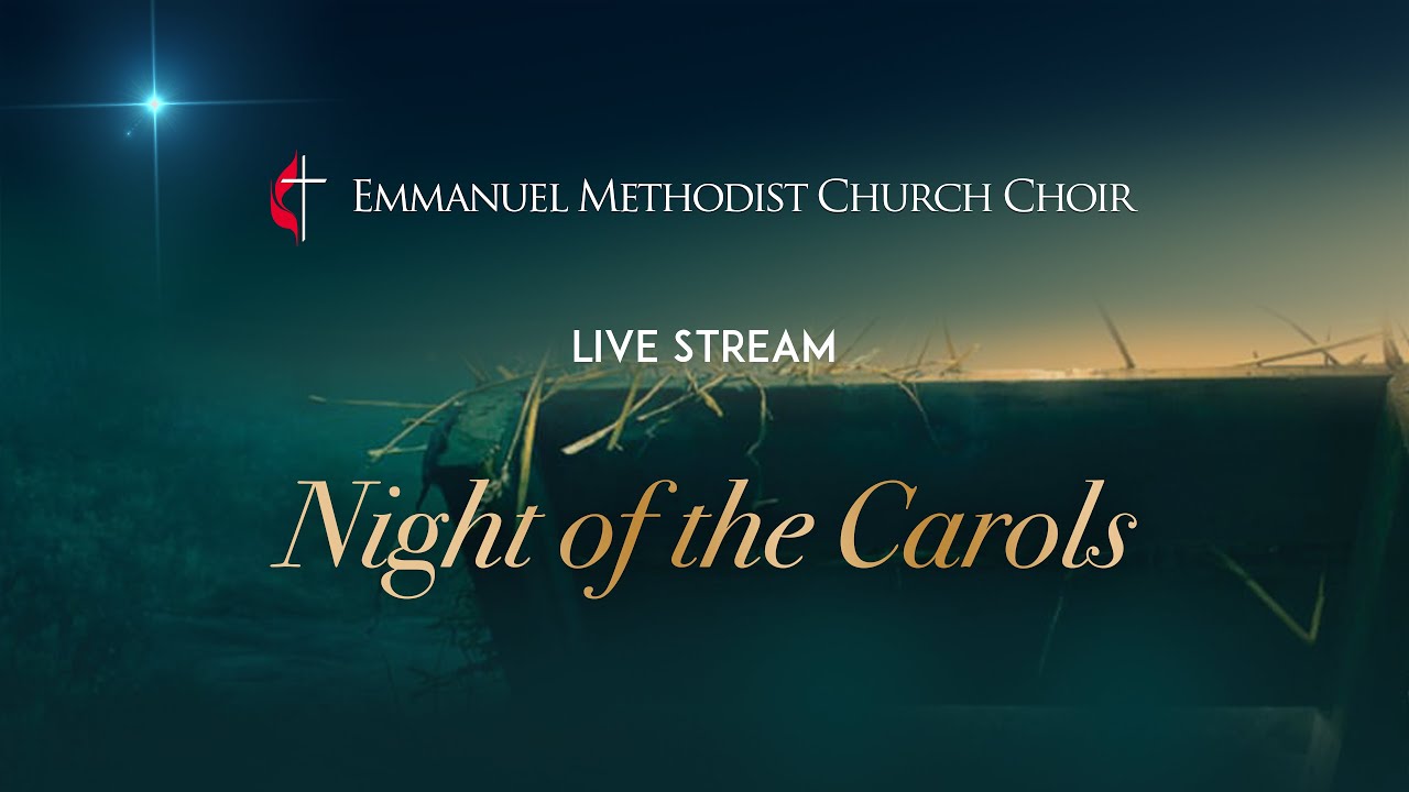 Emmanuel Methodist Church Choir - Night of the Carols - 19th December ...