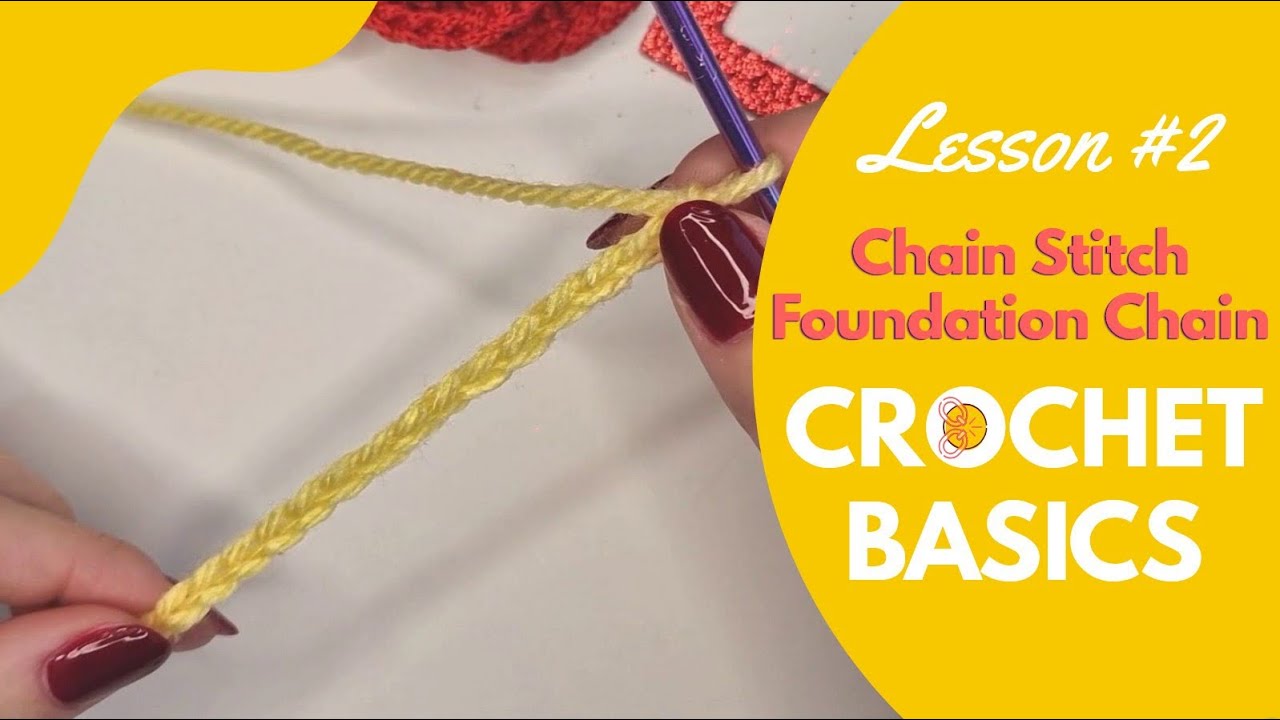 Crochet Basics #2: How to Make a Chain Stitch and Foundation Chain for ...