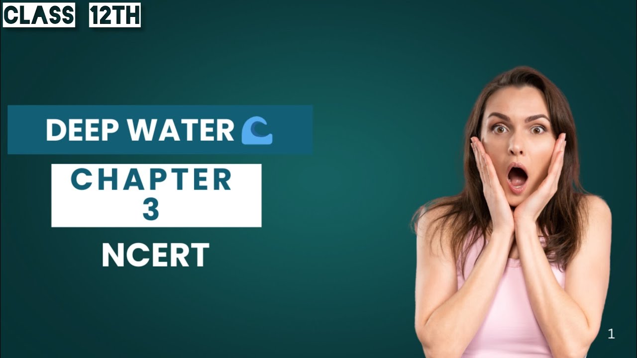 Deep water Full chapter summary explained class 12th chapter 3 english ...