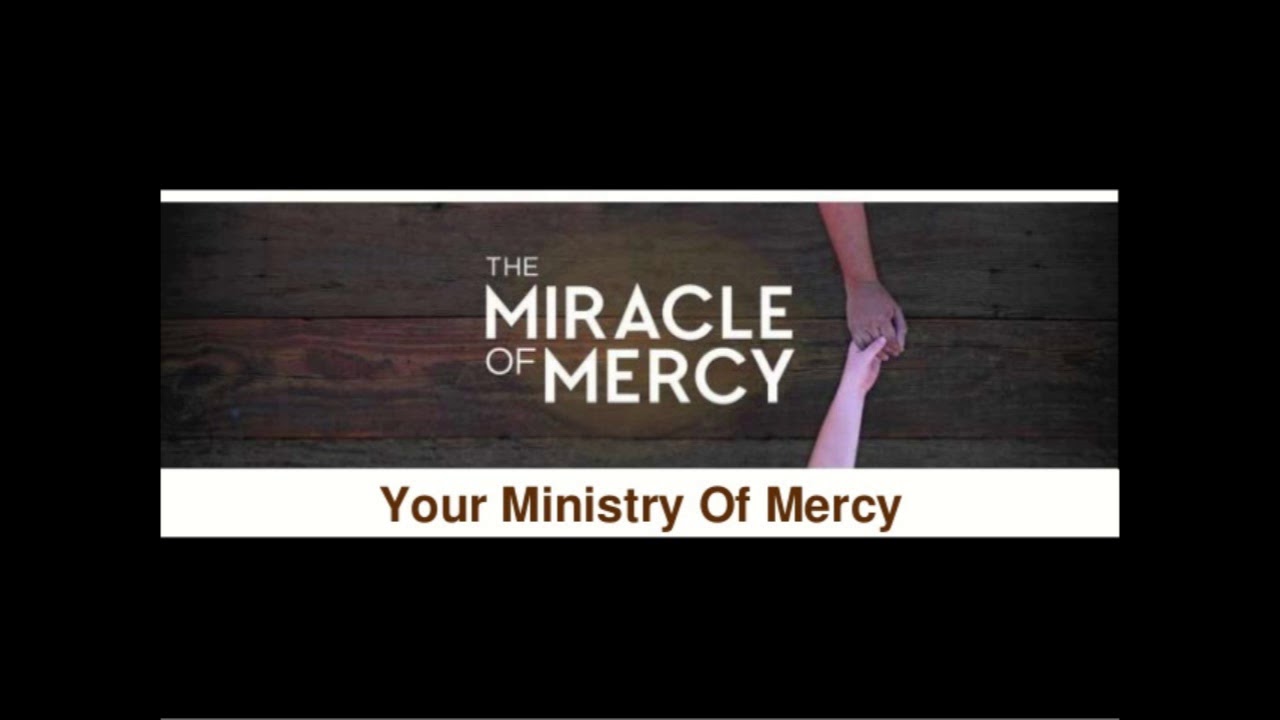 Your Ministry of Mercy 5 26 19 - YouTube