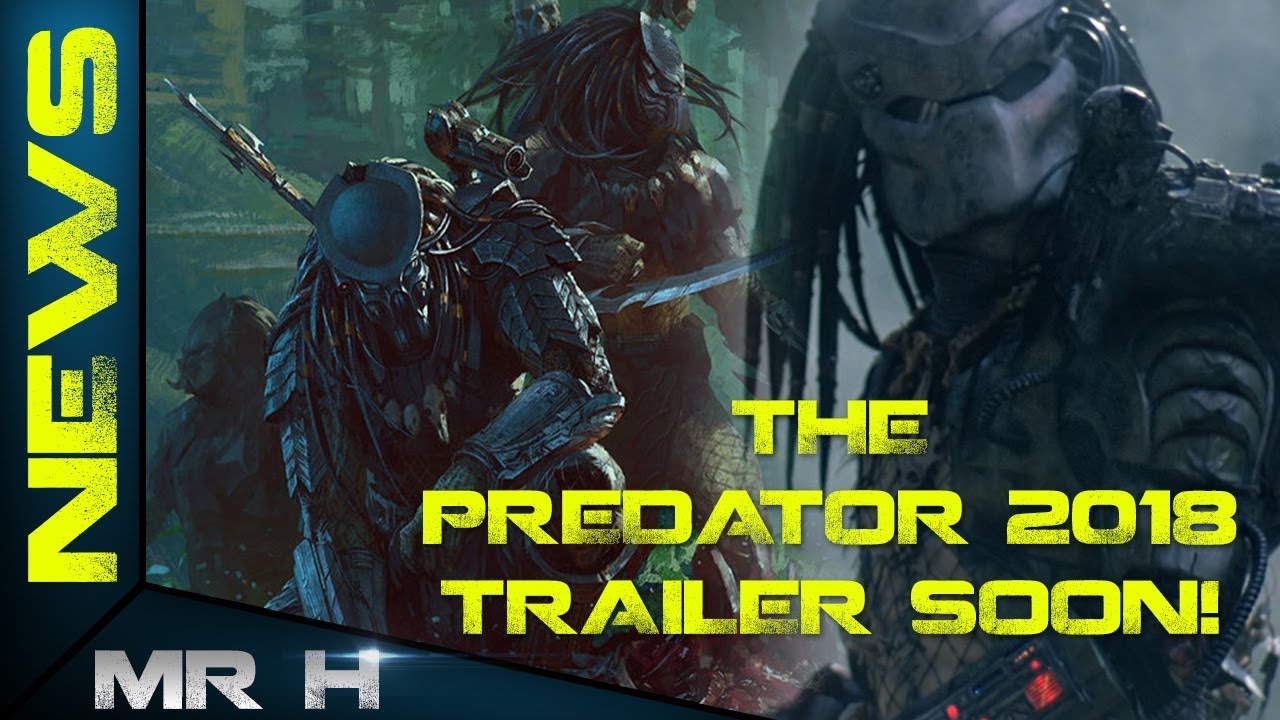 THE PREDATOR 2018 Trailer COMING SOON Reshoots & More - YouTube