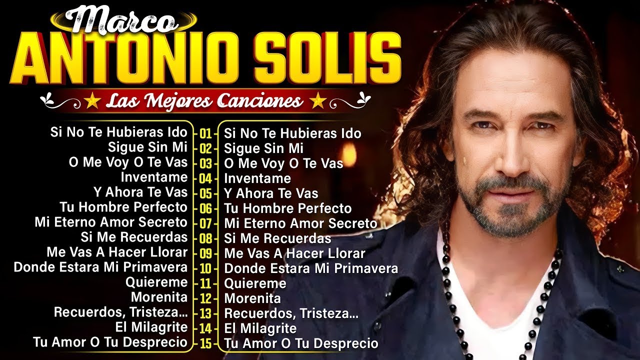 MARCO ANTONIO SOLIS PURAS ROMANTICAS ~ MARCO ANTONIO SOLIS LO MEJOR DE ...