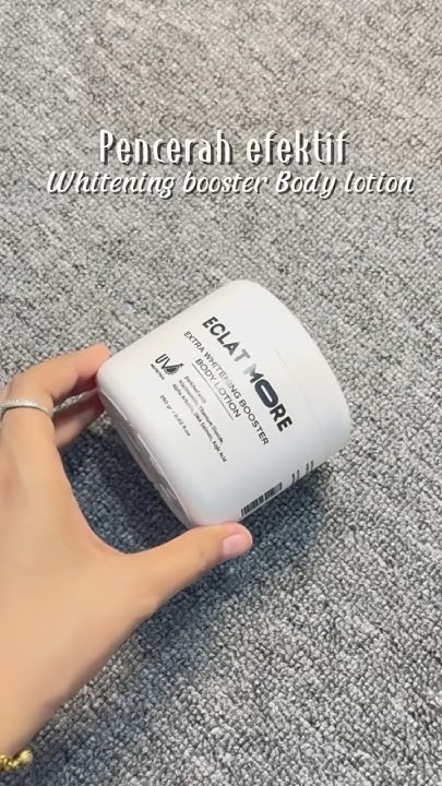 Gak salah dong pilih Eclat More Extra Whitening Booster Body Lotion! Teruji lab, bersertifikat ...