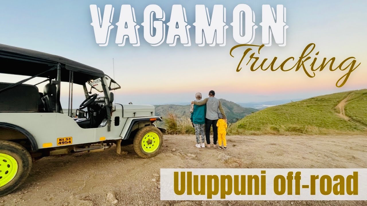 Vagamon | Vagamon Trucking | Uluppuni off road jeep safari | Uluppuni ...