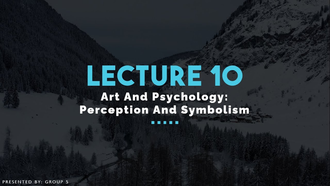 LESSON 10: ART AND PSYCHOLOGY: PERCEPTION AND SYMBOLISM - YouTube