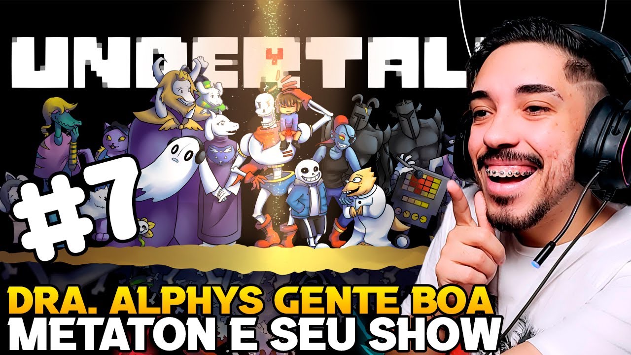 DRA. ALPHYS E O SHOW DO METATON | JOGANDO PELA PRIMEIRA VEZ UNDERTALE ...