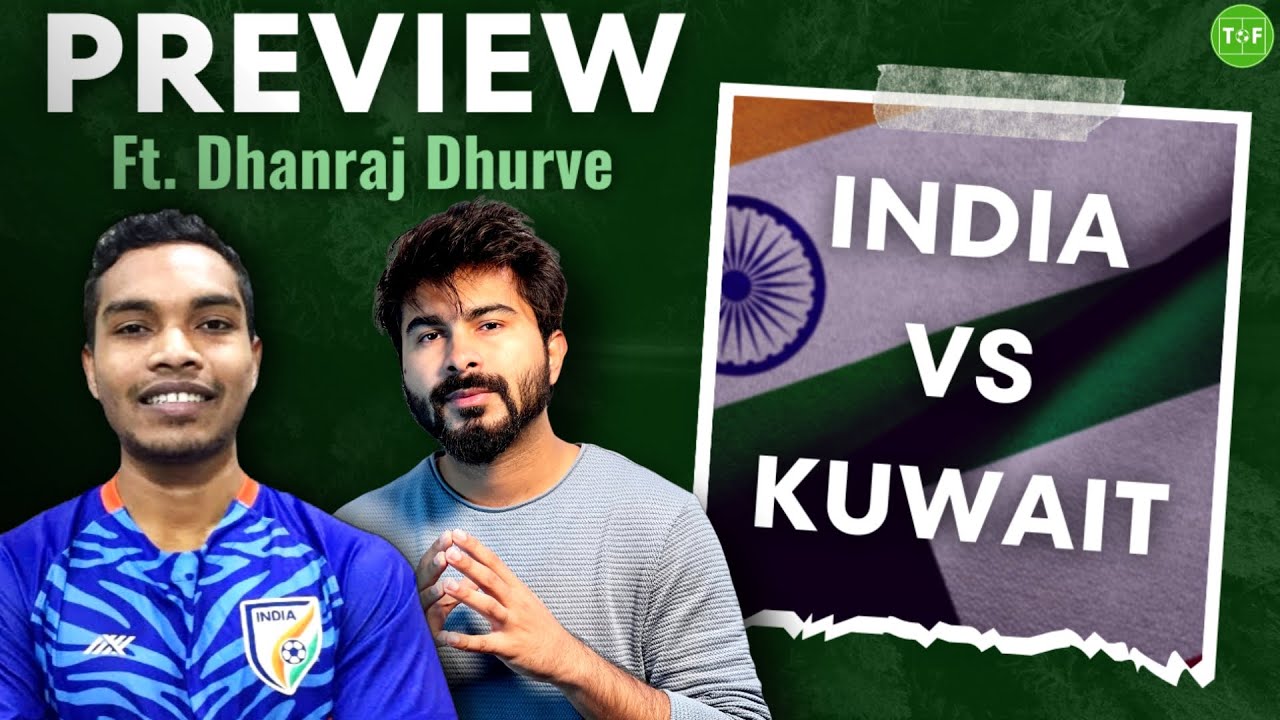 India v Kuwait Final Group Match Preview | Line Up and Tactics - YouTube