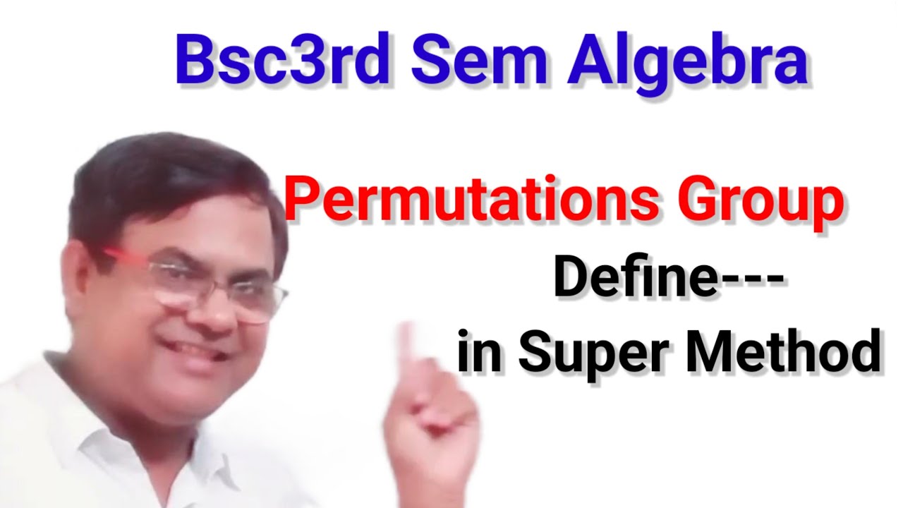 Permutations Group Theory Bsc 3rd Sem Algebra Group Theory Permutations Youtube
