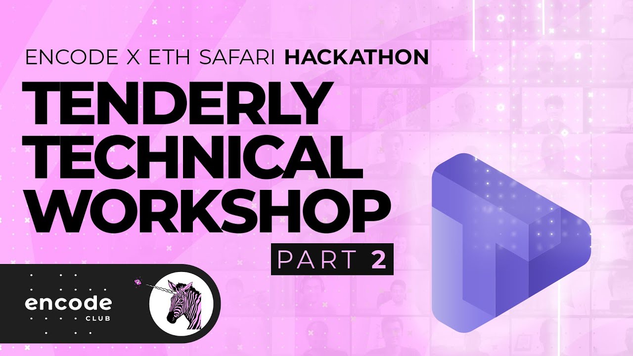 Encode Club x ETH Safari Hackathon: Tenderly Technical Workshop Part 2 - YouTube