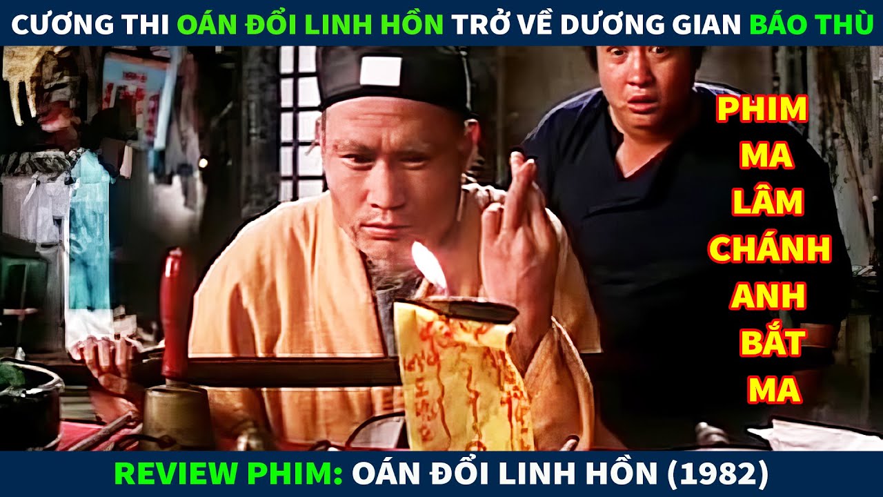 Review Phim Ma Cương Thi Lâm Chánh Anh || Cương Thi Óan Đổi Linh Hồn ...