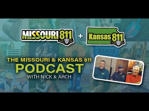 The Missouri & Kansas 811 Podcast with Nick and Arch: Episode 3, Part 2 ...