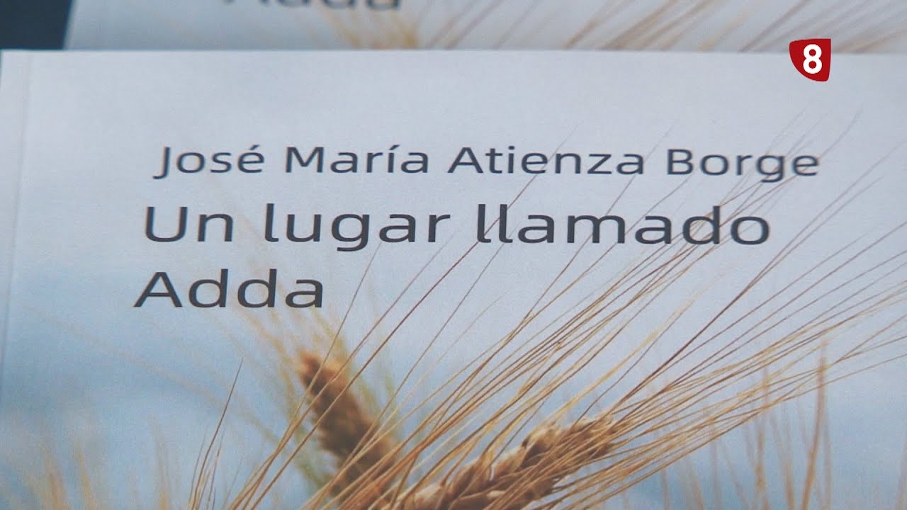 José María Atienza presenta 'Un lugar llamado Adda' - YouTube