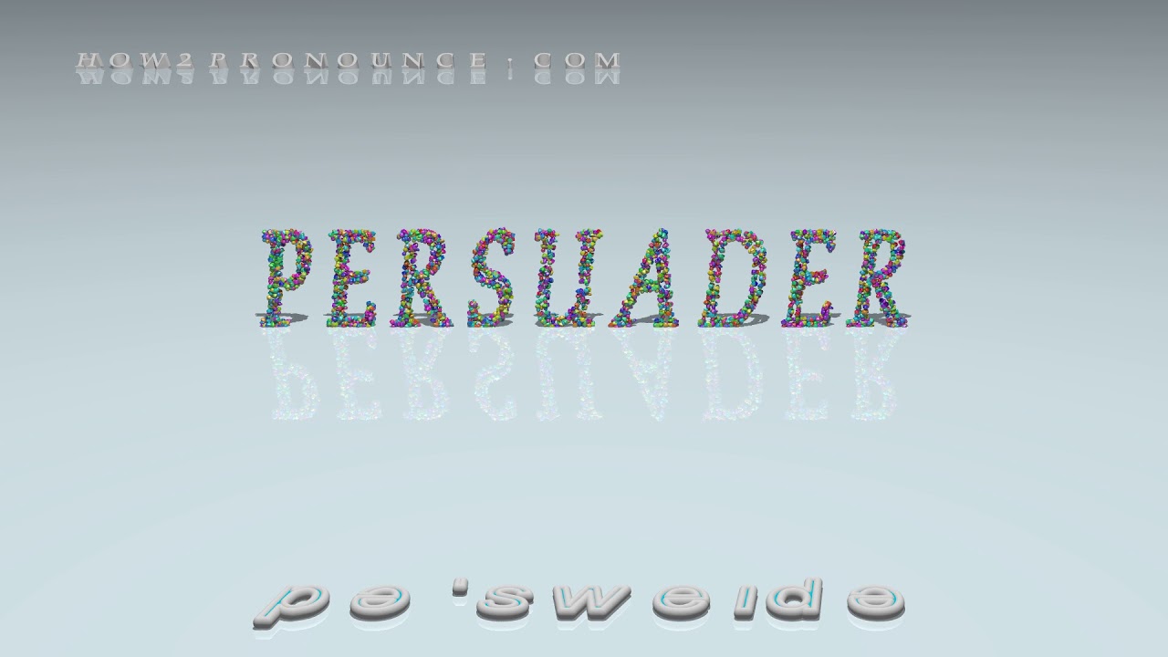 persuader - pronunciation + Examples in sentences and phrases - YouTube