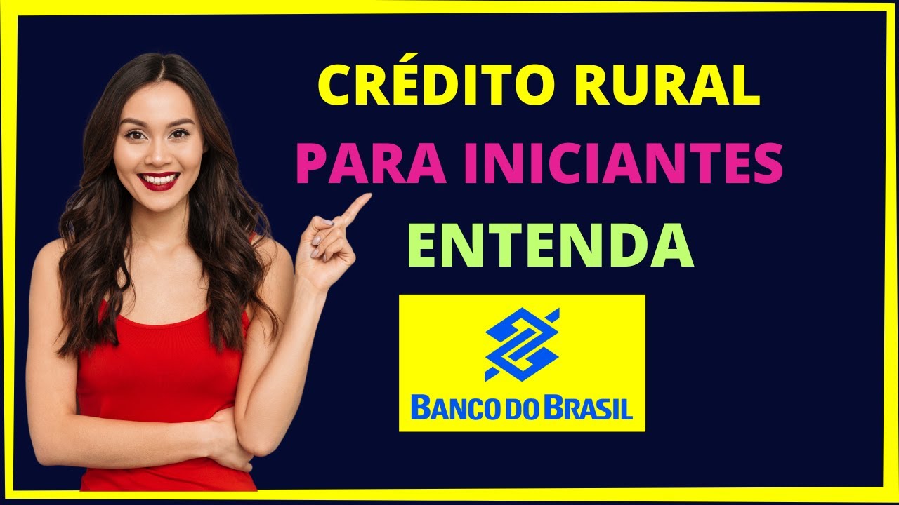 Crédito rural para iniciantes Banco do Brasil - Conheça algumas opções ...
