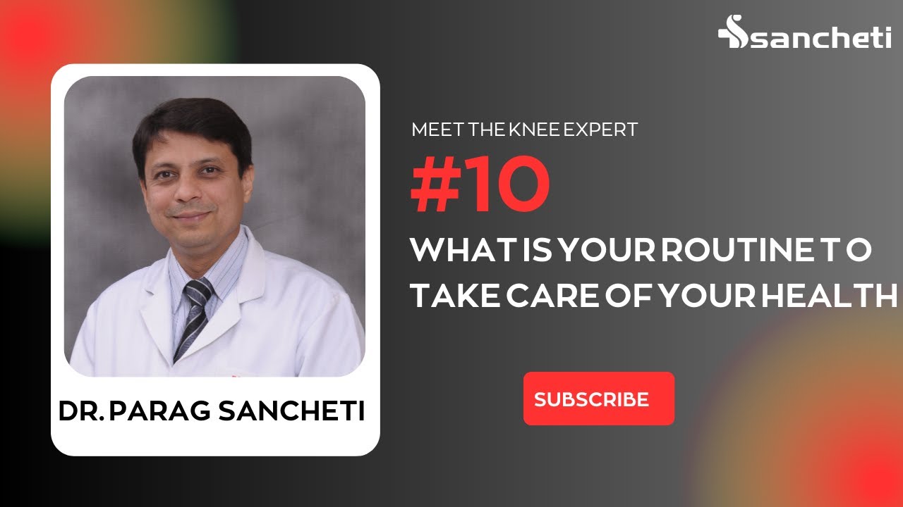 गुडघ्याच्या उत्तम आरोग्यासाठी दिनचर्या । Dr. Parag Sancheti | Knee ...