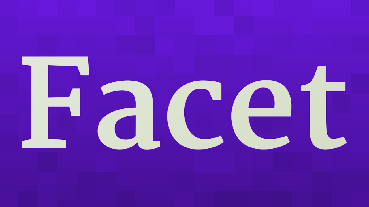 FACET pronunciation • How to pronounce FACET - YouTube