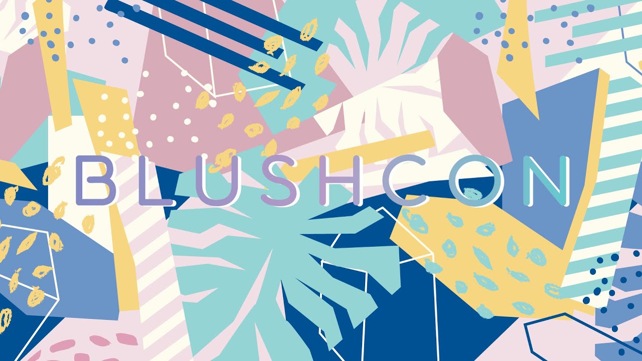 Blushcon 2019 Official Recap - YouTube