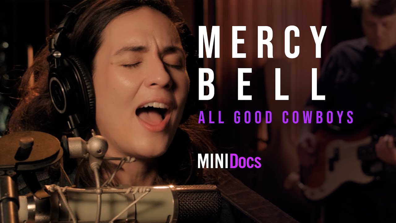 Mercy Bell - All Good Cowboys - MINIDocs® - YouTube