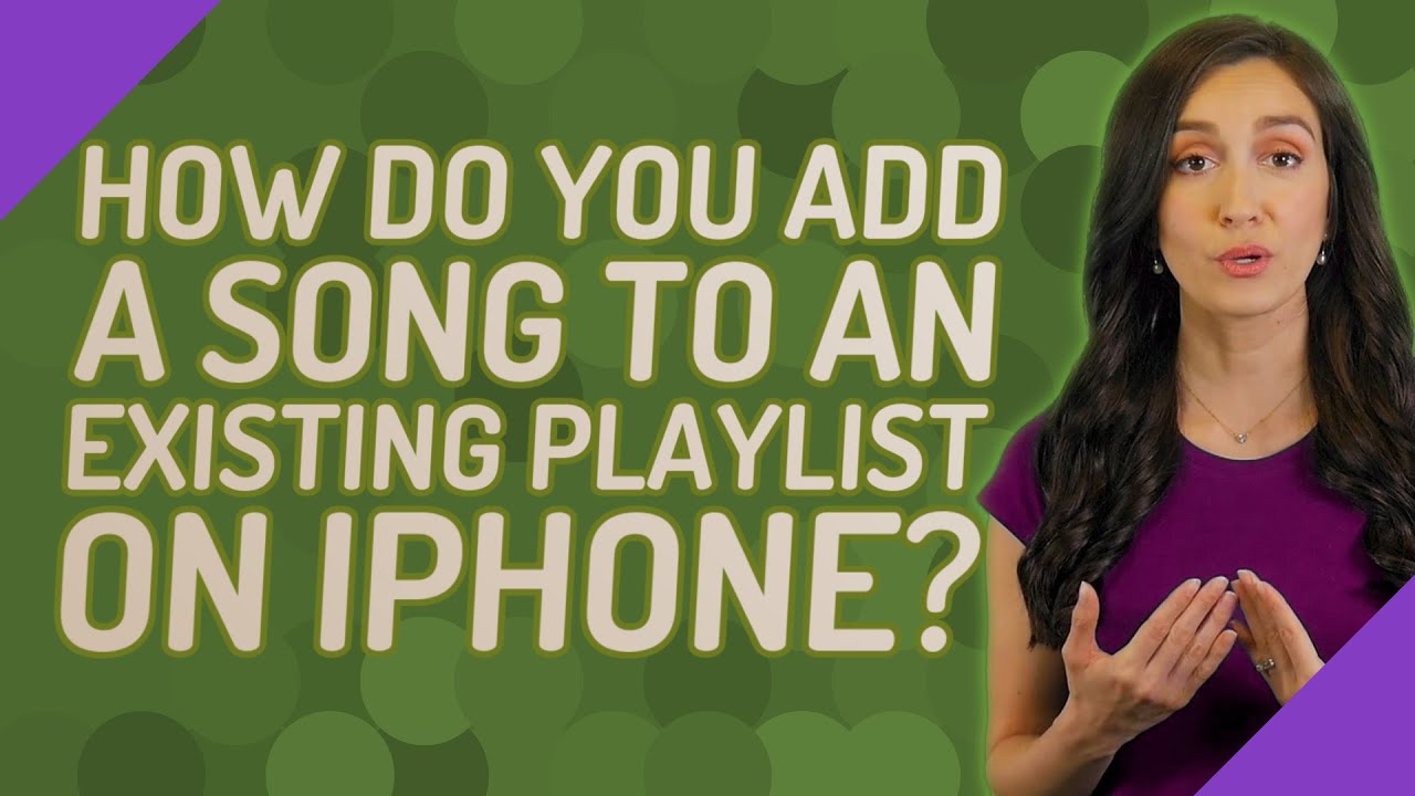 How Do You Add A Song To An Existing Playlist On IPhone YouTube