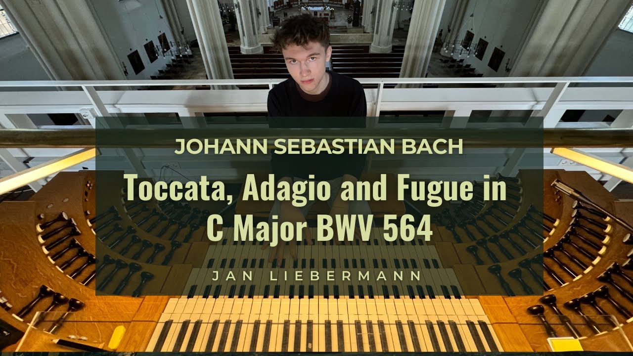Bach - Toccata, Adagio and Fugue in C Major BWV 564 | Jan Liebermann ...