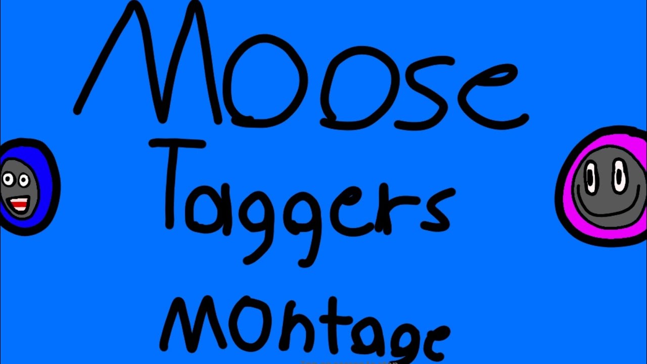 Moose Taggers Montage - YouTube