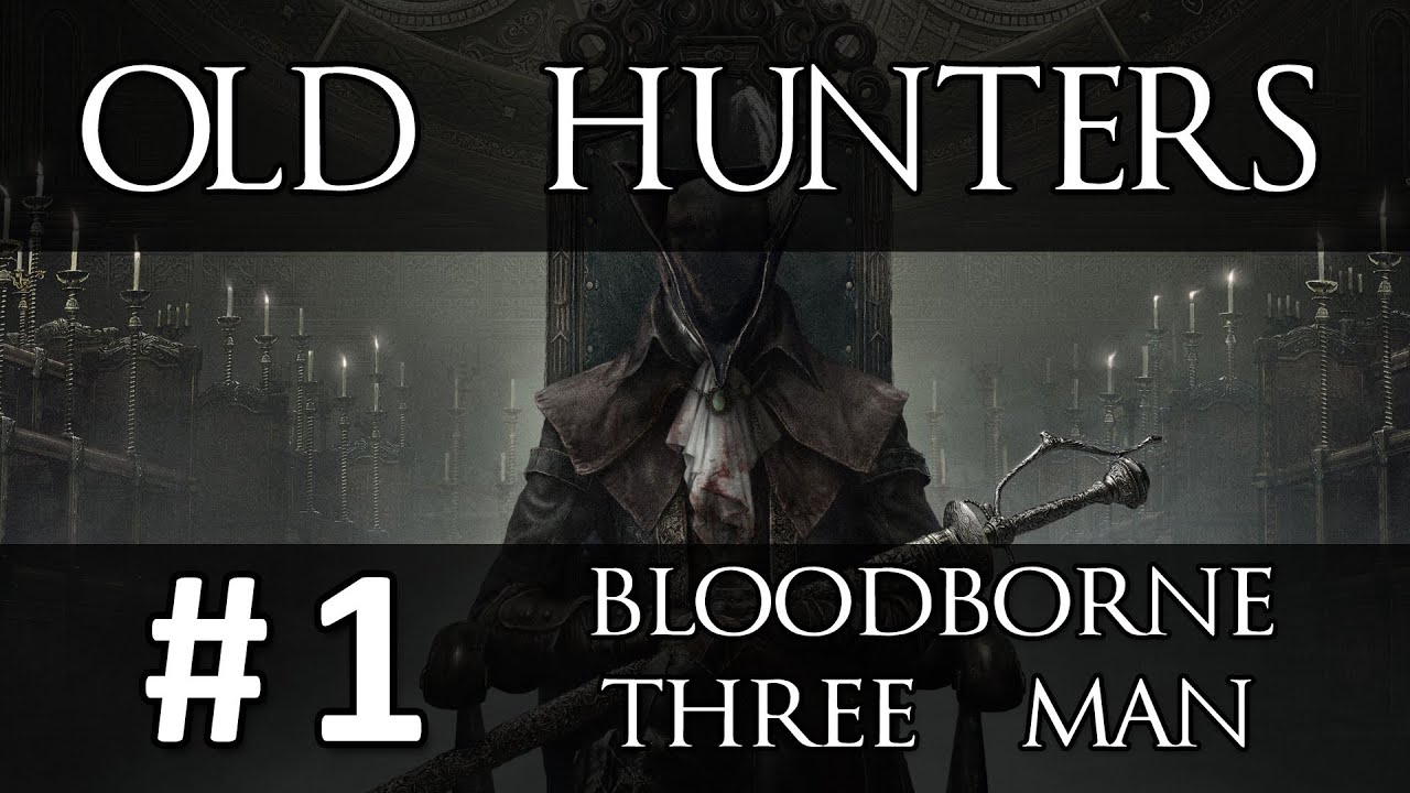 Bloodborne: The Old Hunters DLC - [Part 1] - YouTube