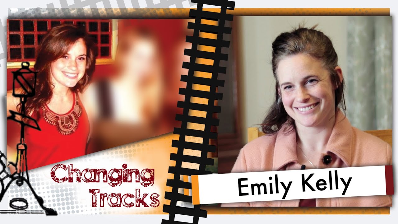 Changing Tracks: Emily Kelly - YouTube