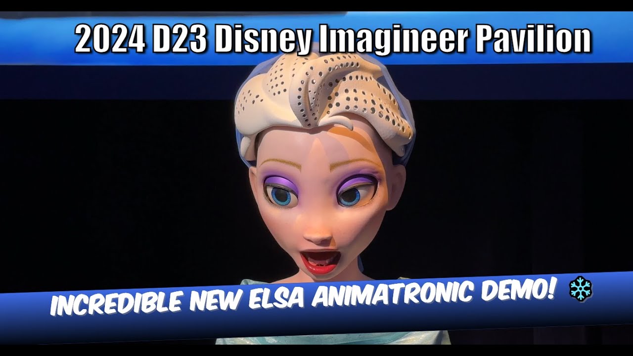 2024 D23 Disney Imagineer Pavilion: Incredible New Elsa Animatronic ...