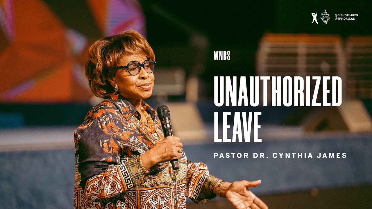 Unauthorized Leave - Dr. Cynthia James - thejesusculture