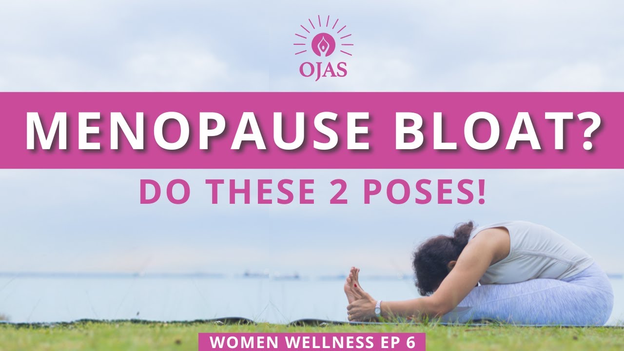 Bloating During Menopause? Try These 2 Yoga Poses for Instant Relief ...