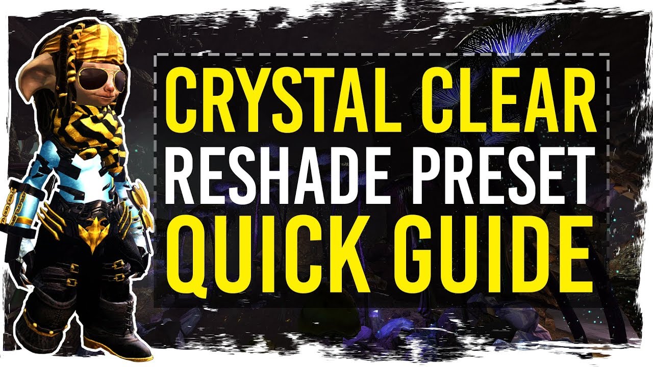 Guild Wars 2 - Tekkit's Crystal Clear ReShade Preset Quick Guide ...