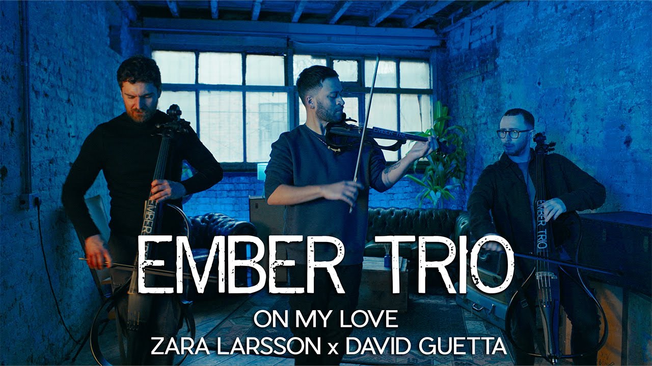 On My Love - ⁠Zara Larsson & David Guetta Violin Cello Cover Ember Trio ...